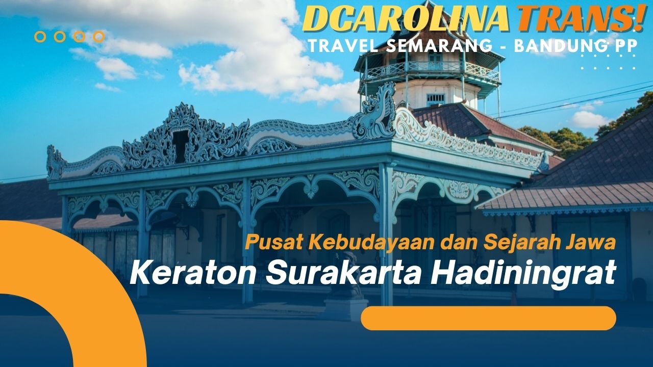 Keraton Surakarta Hadiningrat - Travel semarang bandung